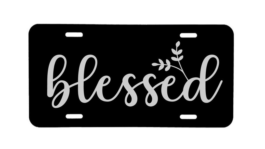 Blessed! Aluminum Laser Engraved Front License Tag. Looks Great on Your ...