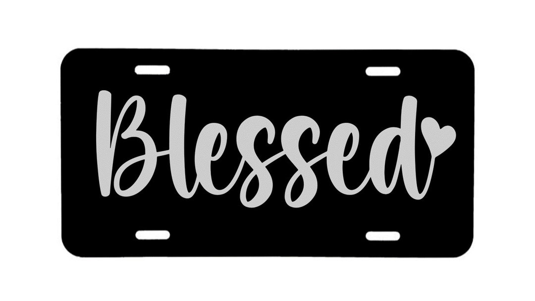 Blessed!! Aluminum Laser Engraved Front License Tag. Looks Great on ...