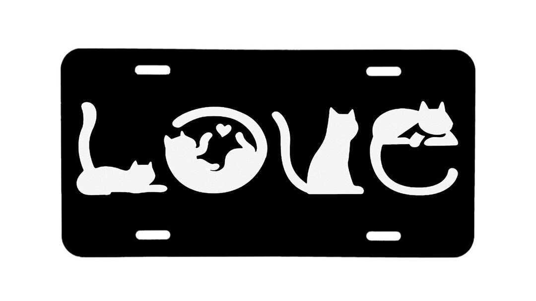 Cat License Plate! LOVE YOUR CAT Aluminum Laser Engraved Front License ...