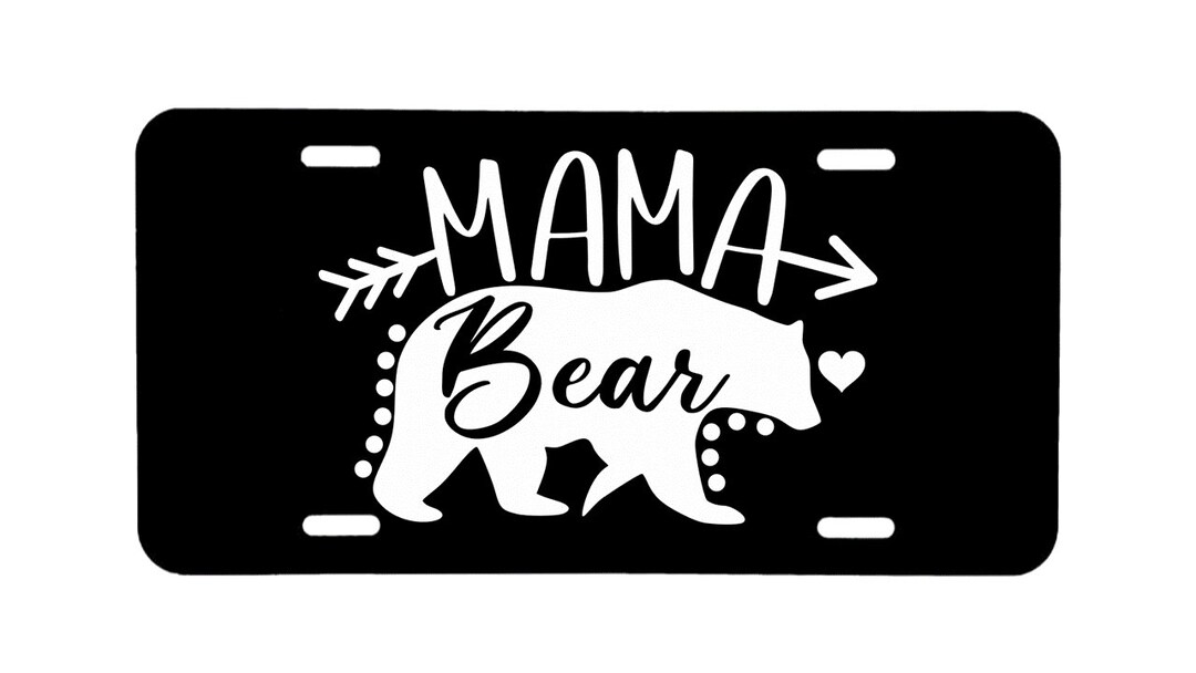MAMA Bear! Aluminum Laser Engraved Front License Tag/plate. Looks Great ...