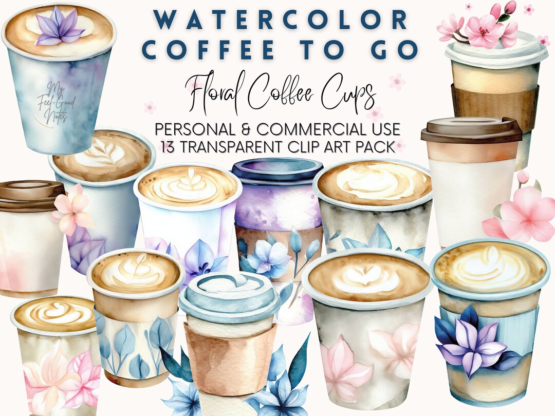 To Go Coffee Cup Clipart, Watercolor Clip Art, Floral Cafe Paper Cups ...