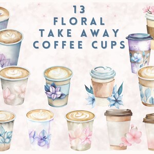 To Go Coffee Cup Clipart, Watercolor Clip Art, Floral Cafe Paper Cups ...