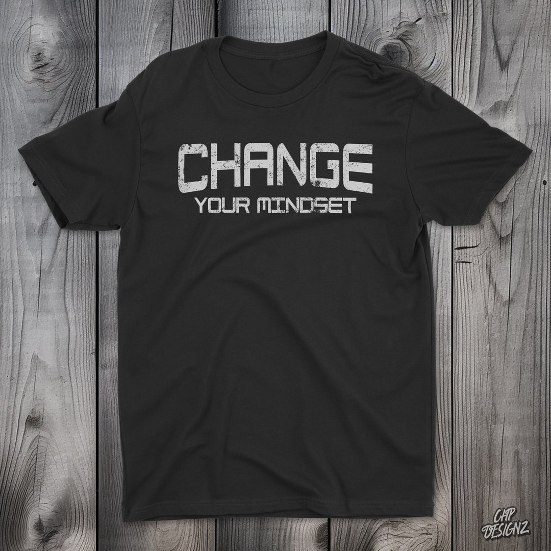 Change Your Mindset T-shirt, Motivational Graphic Tee, Inspirational ...