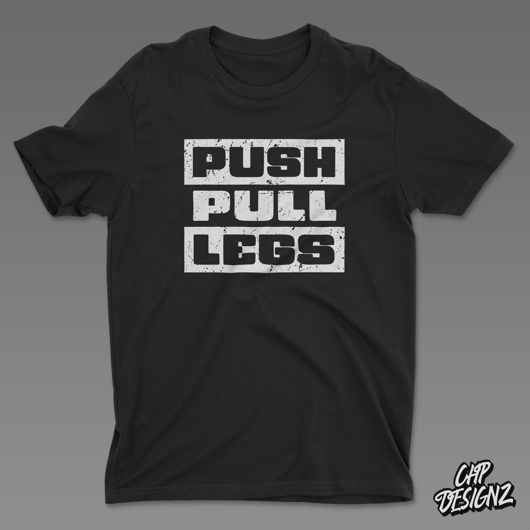 Push Pull Legs Shirt, Weightlifting and Bodybuilding T Shirt, Vintage ...