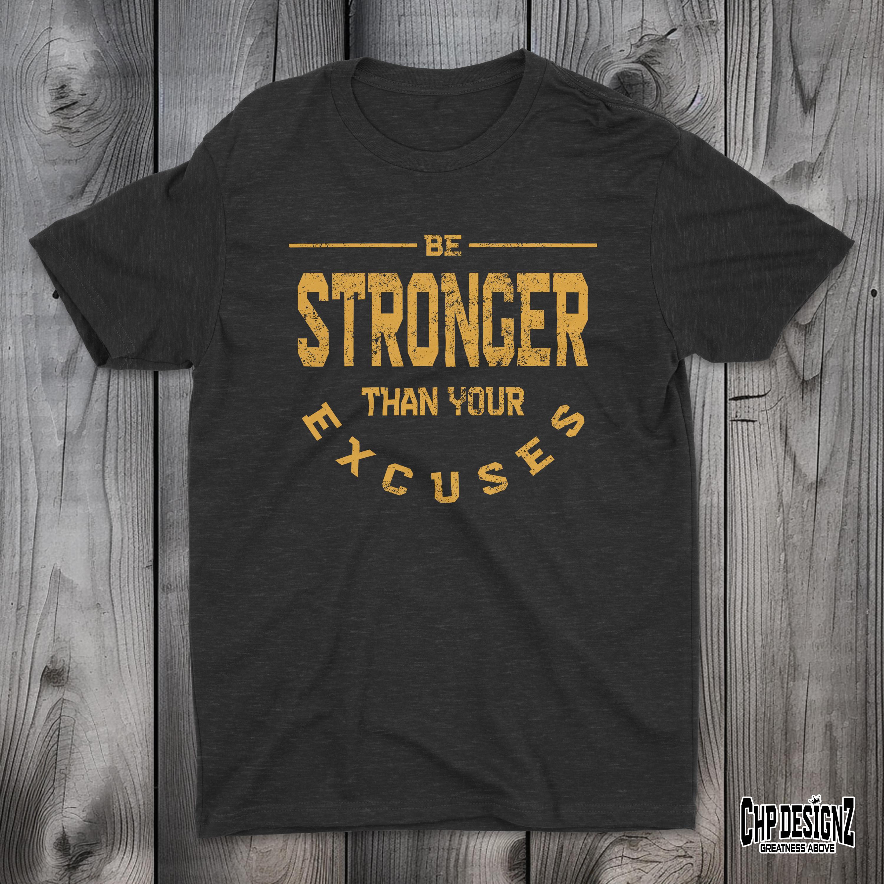 Be Stronger Than Your Excuses Shirt, Motivational Grunge Graphic Tee ...