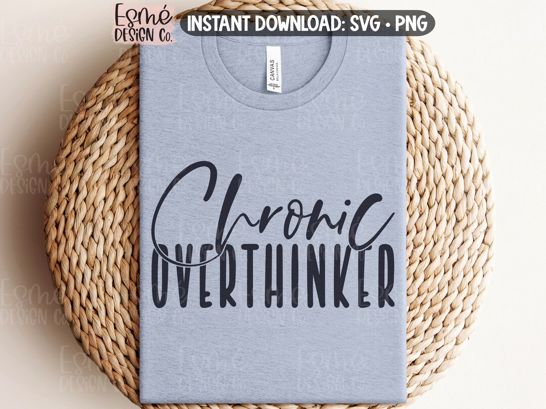 Chronic Overthinker SVG Funny Mental Health SVG Commercial - Etsy