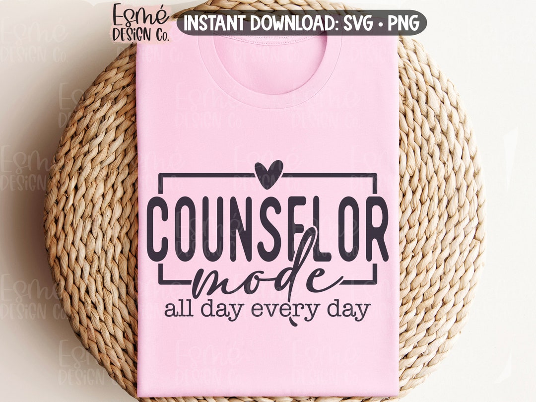 Counselor Mode SVG, Guidance Counselor Shirt SVG, All Day Every Day ...