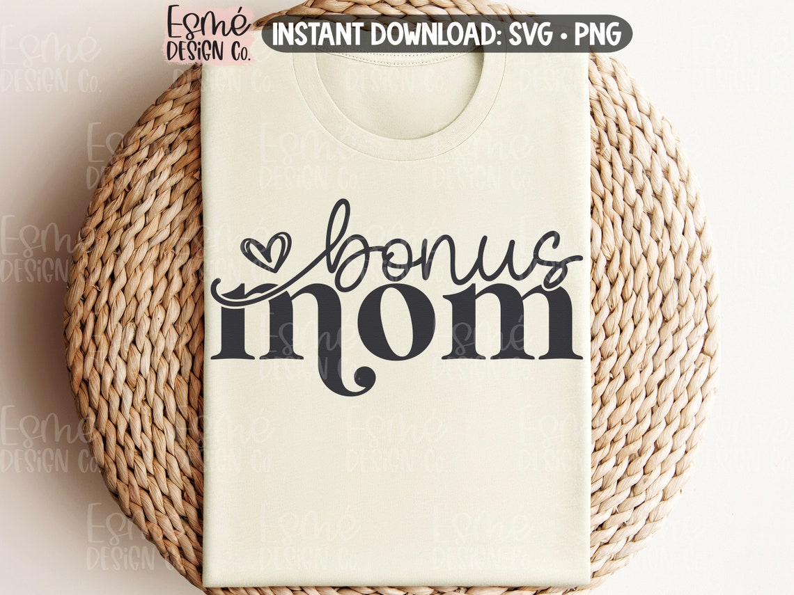 Bonus Mom SVG, Step Mom SVG, Mother's Day SVG, Commercial Use, Digital ...