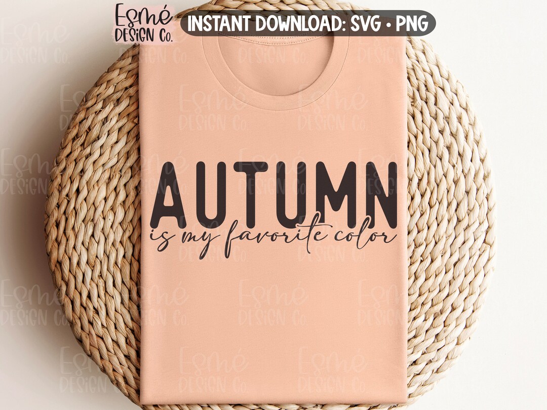Autumn is My Favorite Color SVG, Fall SVG, Commercial Use, Digital Cut ...