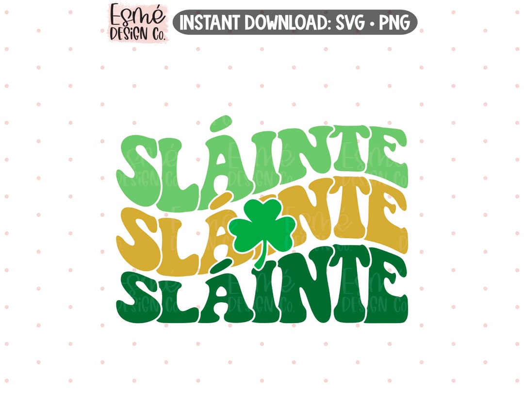 Slainte SVG, Retro St. Patrick's Day Shirt SVG, Commercial Use, Instant ...