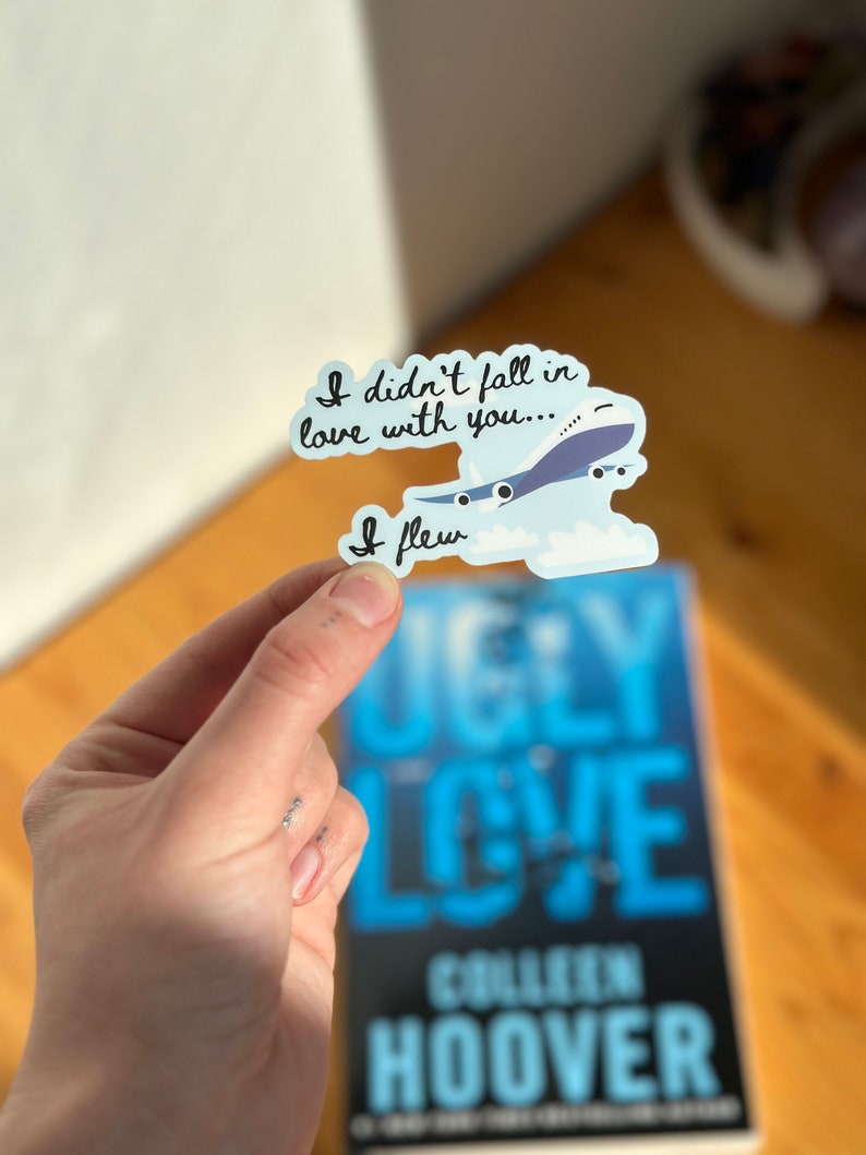 I Didn't Fall in Love With You I Flew Sticker, Ugly Love Sticker ...