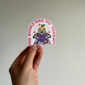 Sad Books Are My Therapy Sticker, Bookish Sticker, Reading Sticker ...