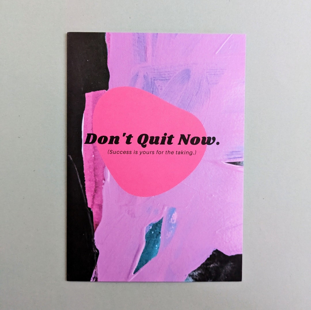 Don't Quit Now Motivational Greeting Card - Etsy