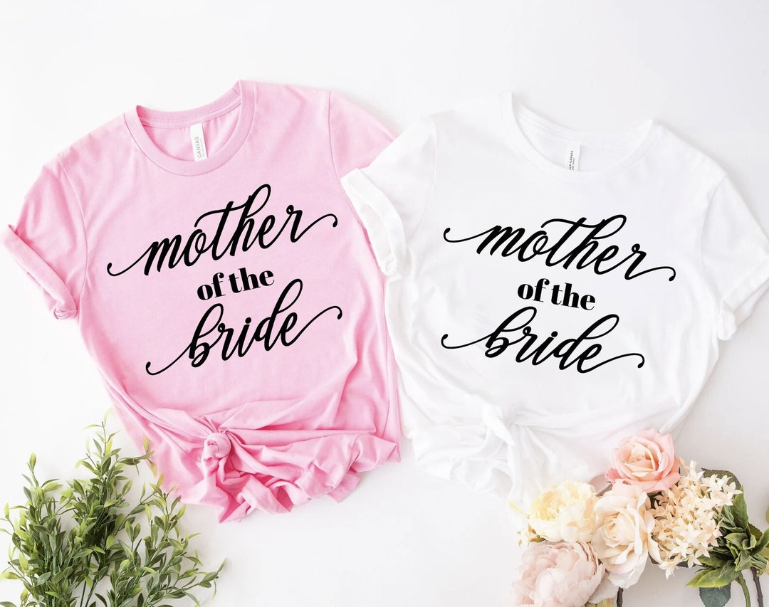 Mother of the Bride Shirt Bridal Shower T-shirt for Mom of Bride Gift ...
