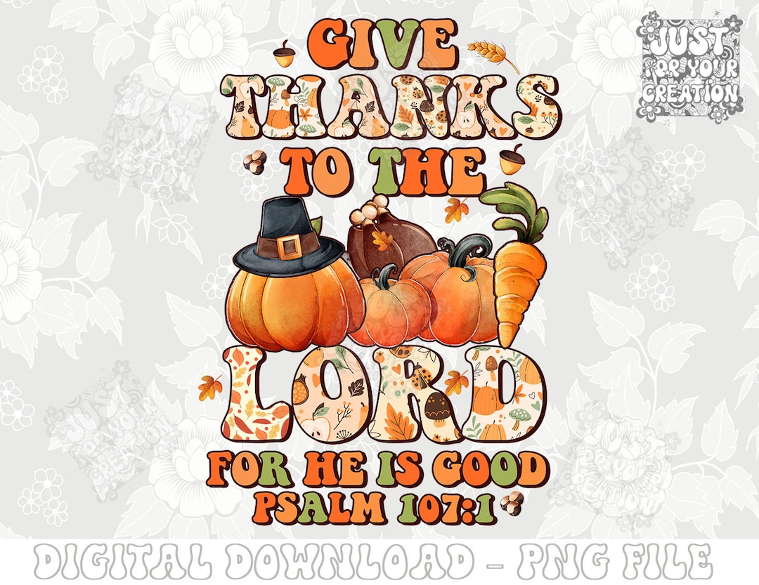 Give Thanks to the Lord Png, Fall Vibes Png, Bible Verse Png, Autumn ...