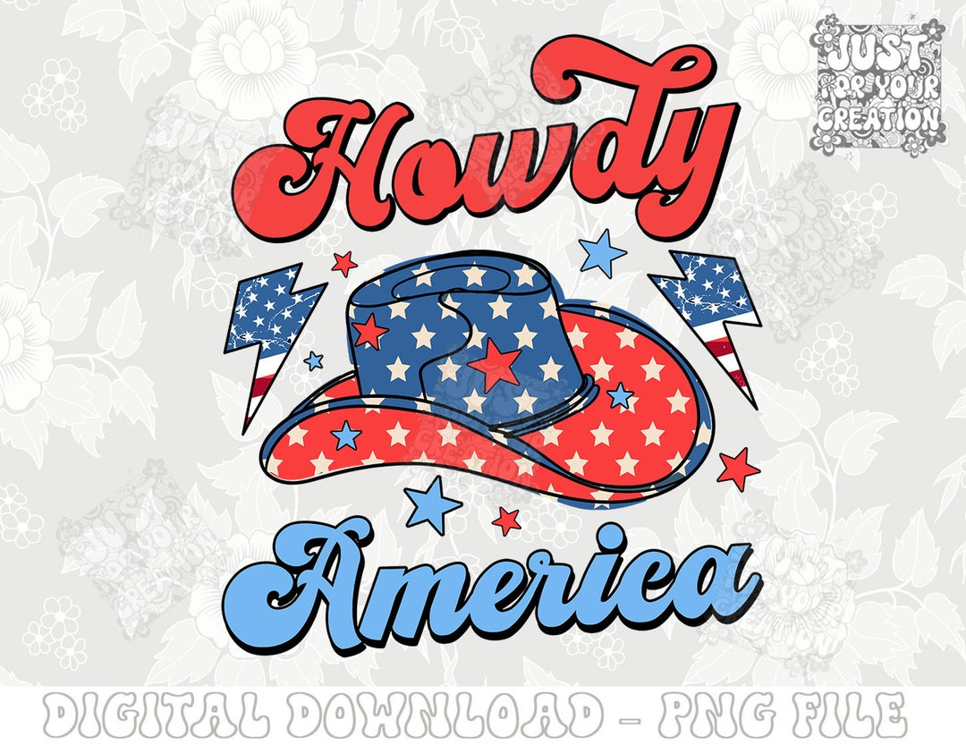 Howdy America Shirt Design, American Cowboy Png, Independence Day Usa ...