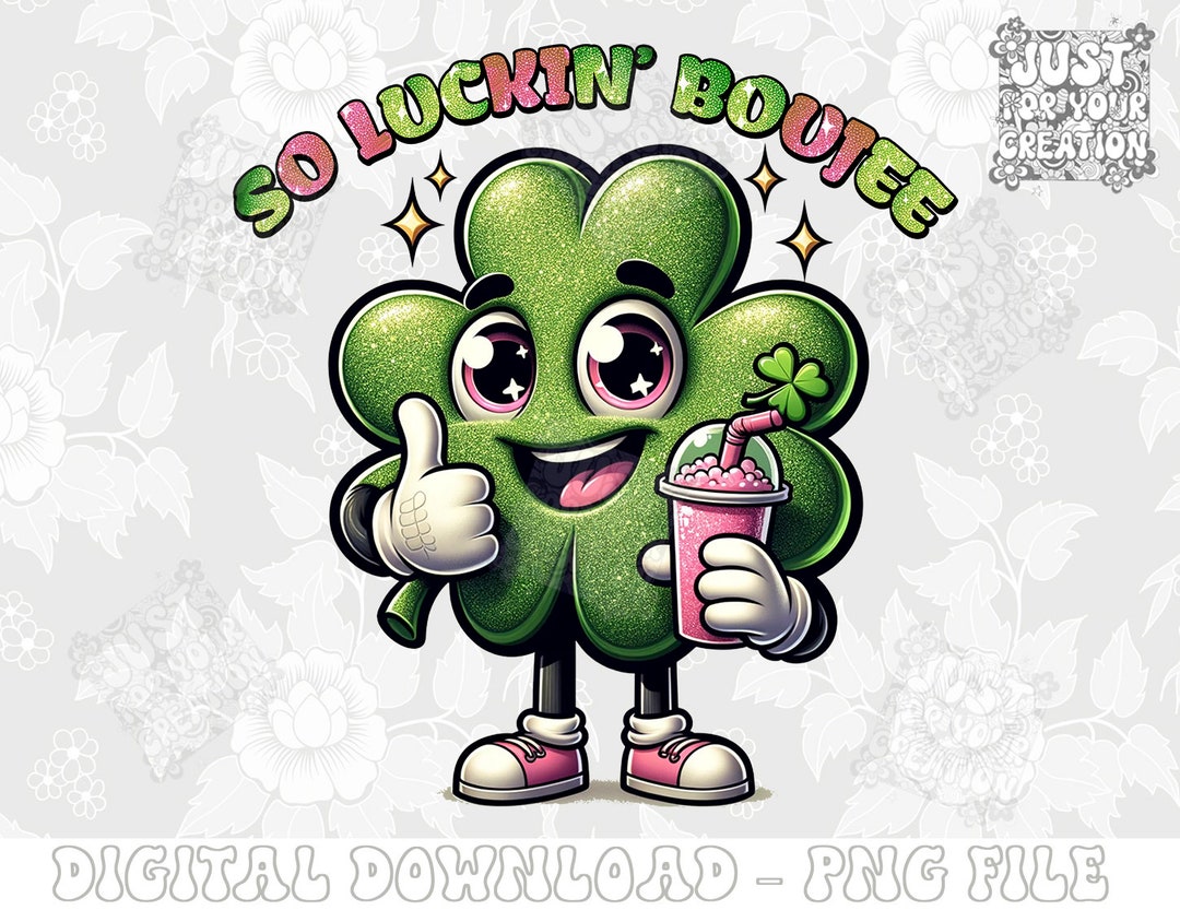 So Luckin' Boujee Png Sublimation Design Download, Happy St. Patrick's ...
