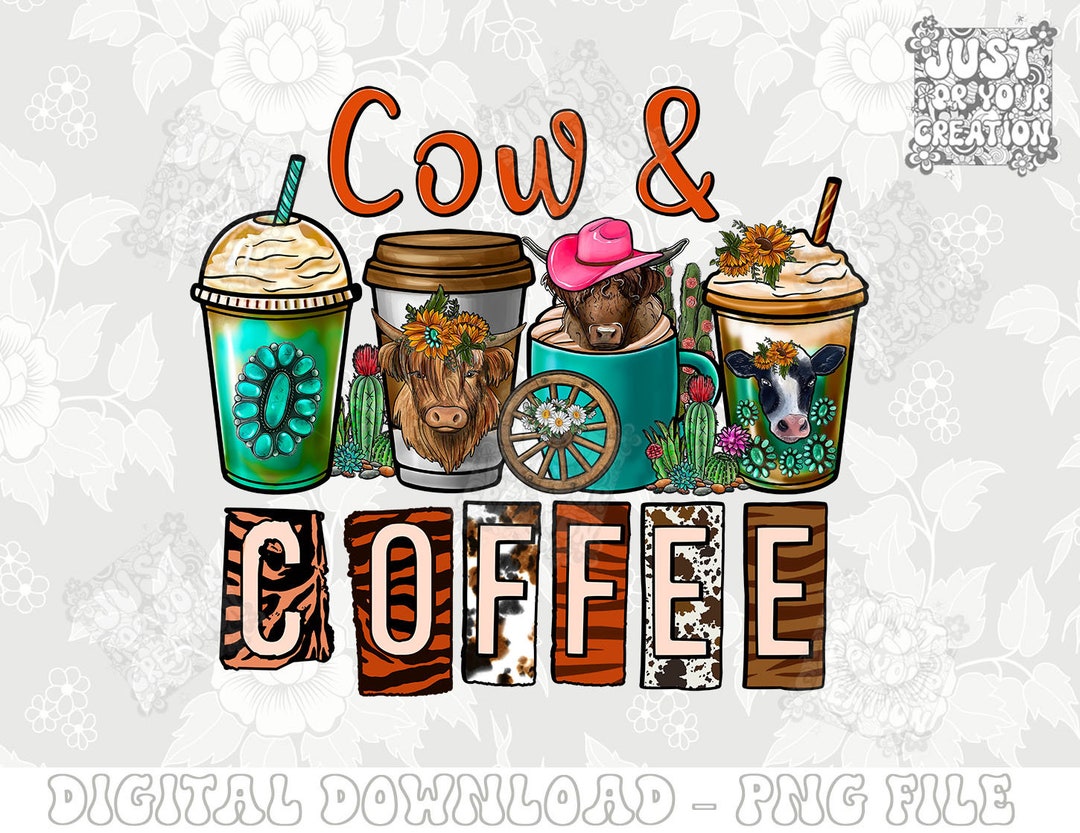 Cows and Coffee Cups Png Sublimation Design Download Cows Png - Etsy