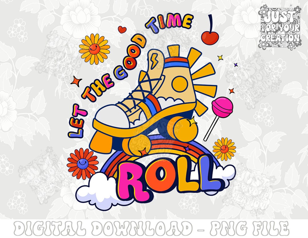 Let the Good Times Roll Stars and Skates Png Sublimation Design ...