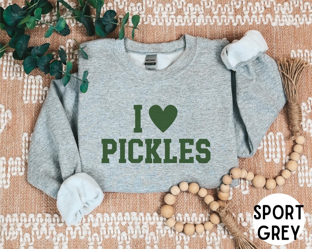 Pickle Sweatshirt, Pickle Shirt, I Love Pickles Sweatshirt, Pickle Lover Gift, Pickles Sweater ...