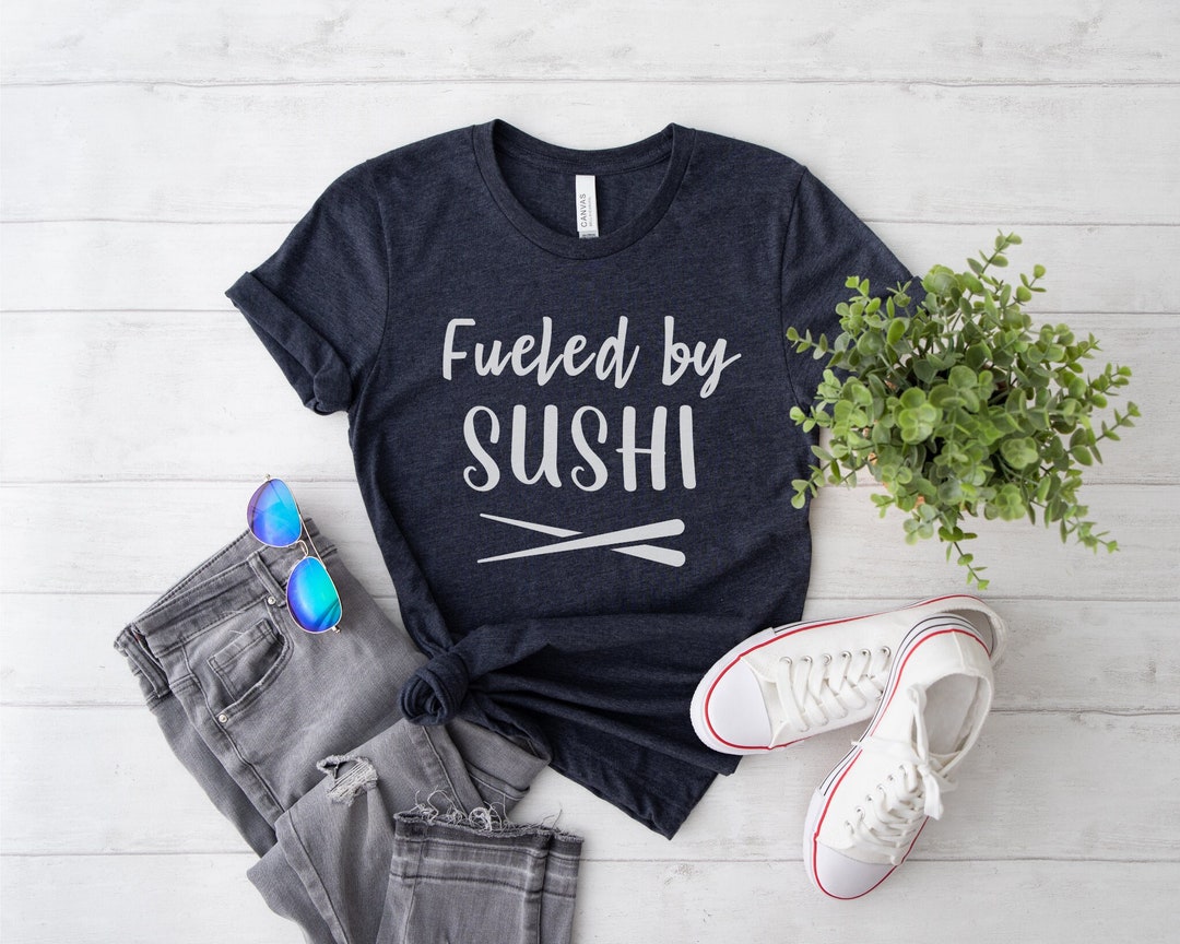Sushi Shirt, Funny Sushi Shirt, Sushi Gifts, Sushi Lover Gift, Sushi T ...
