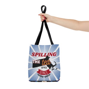 Spilling the Tea Since 1773, Massachusetts Tote Bag, Boston Tea Party ...