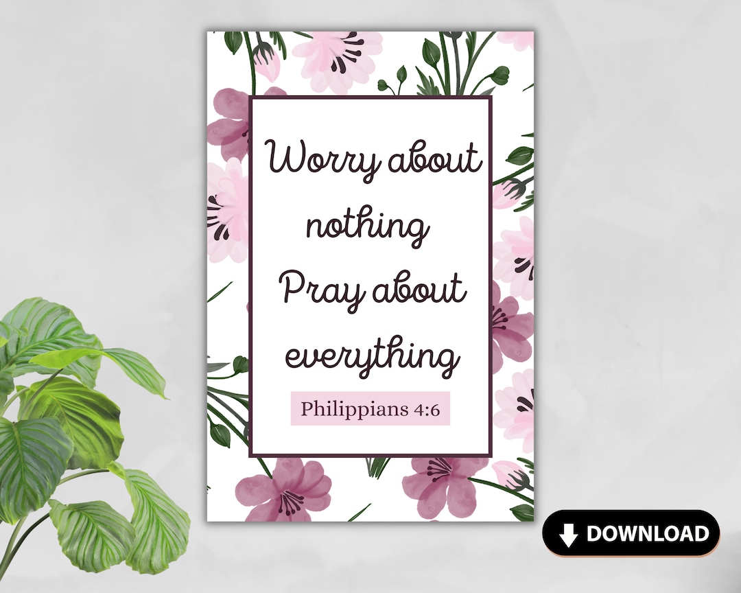 Worry About Nothing Pray About Everything - Philippians 4:6 | Prayer ...