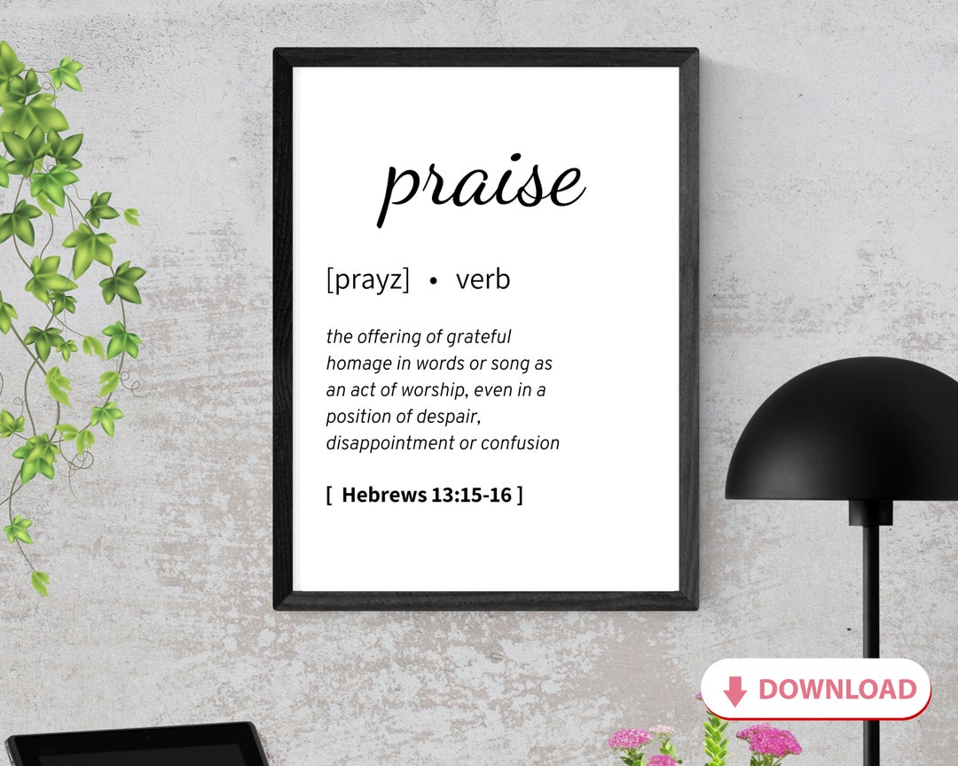 Praise Definition Hebrews 13:15-16 Bible Faith Wall Art About Praise ...