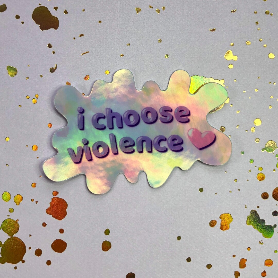 I CHOOSE VIOLENCE || Shiny Sticker for Fantasy Nerds and Weirdos ...