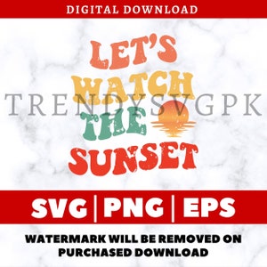Let's Watch the Sunset SVG PNG Beach Days Retro PNG Trendy Design for ...