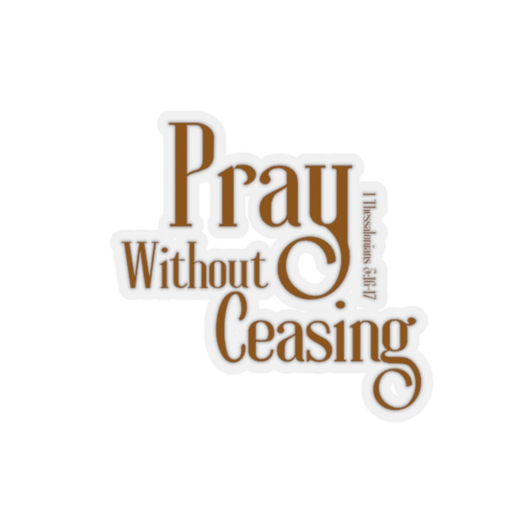 PRAY Without Ceasing CHRISTIAN CATHOLIC Stickers - Etsy