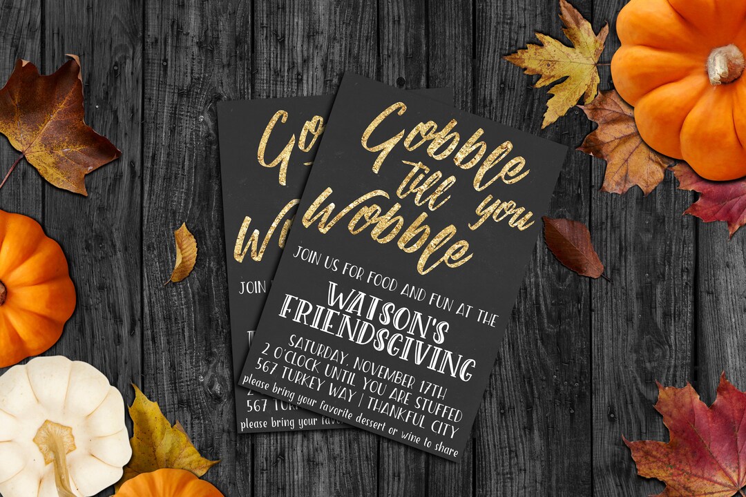 Friends Thanksgiving Dinner Invitation Corjl Editable, Gobble Til You ...