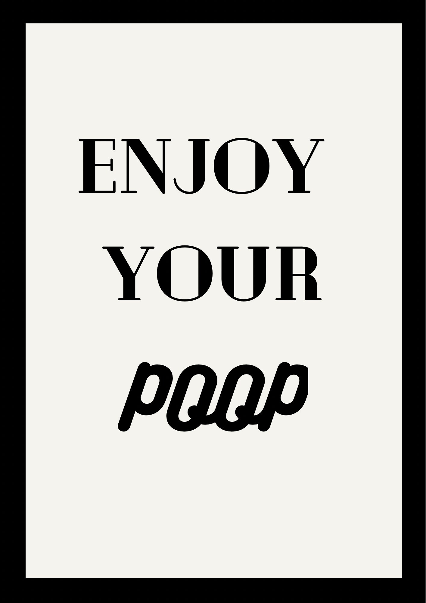 ENJOY YOUR POOP Toilet / Wc Sign , Picture. Print Only - Etsy