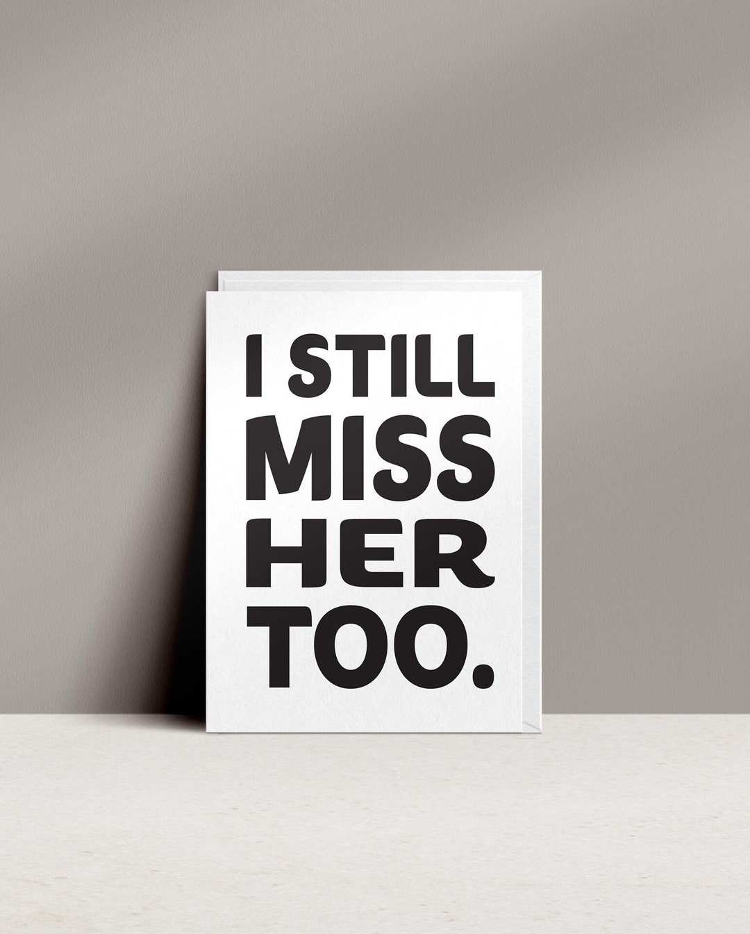 I Still Miss Her A6 Sized Letterpress Cards Sympathy Cards That Don't ...