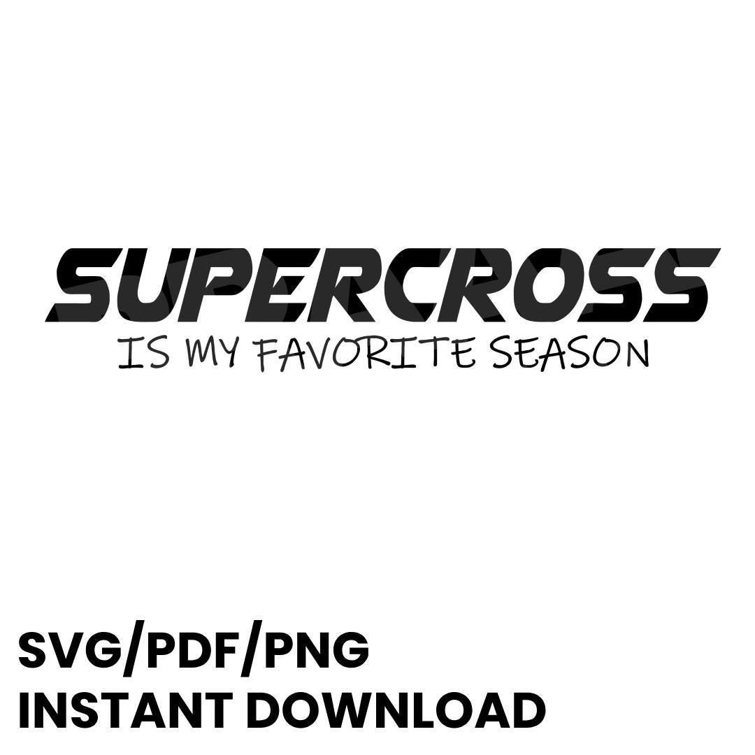 Supercross is My Favorite Season Download Sx Mx SVF PDF PNG Digital ...