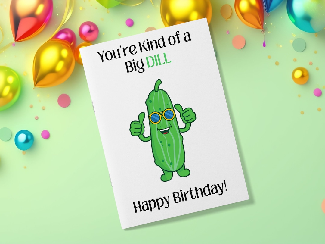 Pickle Birthday Card, Instant Download, Printable, Pickle Pun Greeting ...