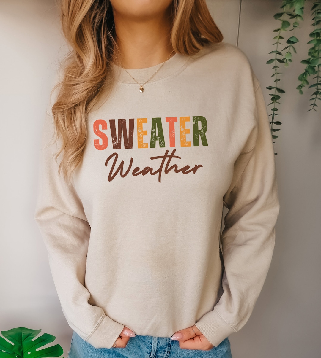 Sweater Weather, Sweater Weather Sweatshirt, Sweater Weather Crewneck ...
