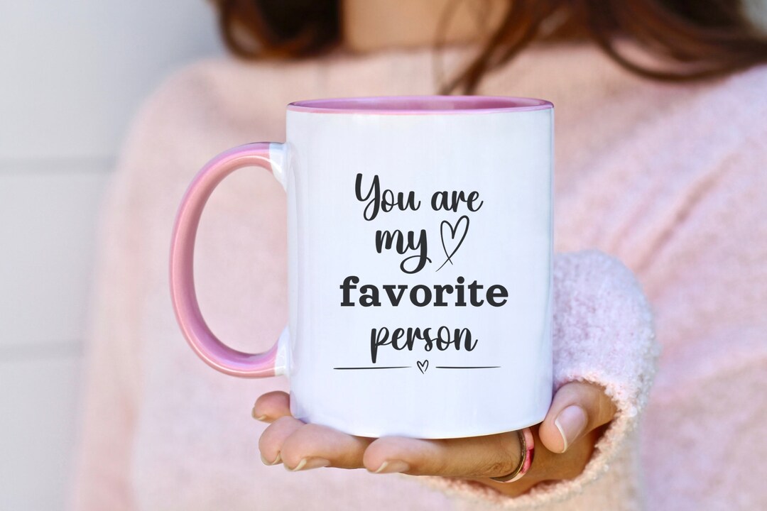 You Are My Favorite Person Mug, Favorite Person Gift, Valentines Day ...