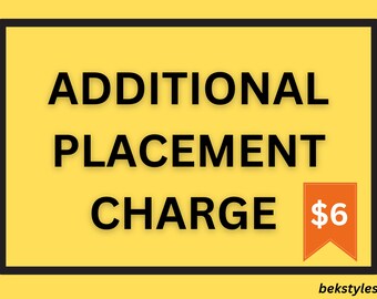 Additional Placement Charge - Etsy