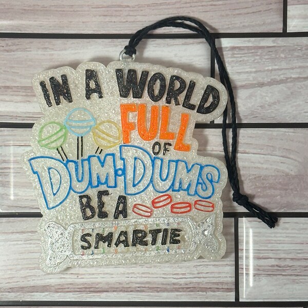 In a World Full of Dum Dums Be a Smartie - Etsy