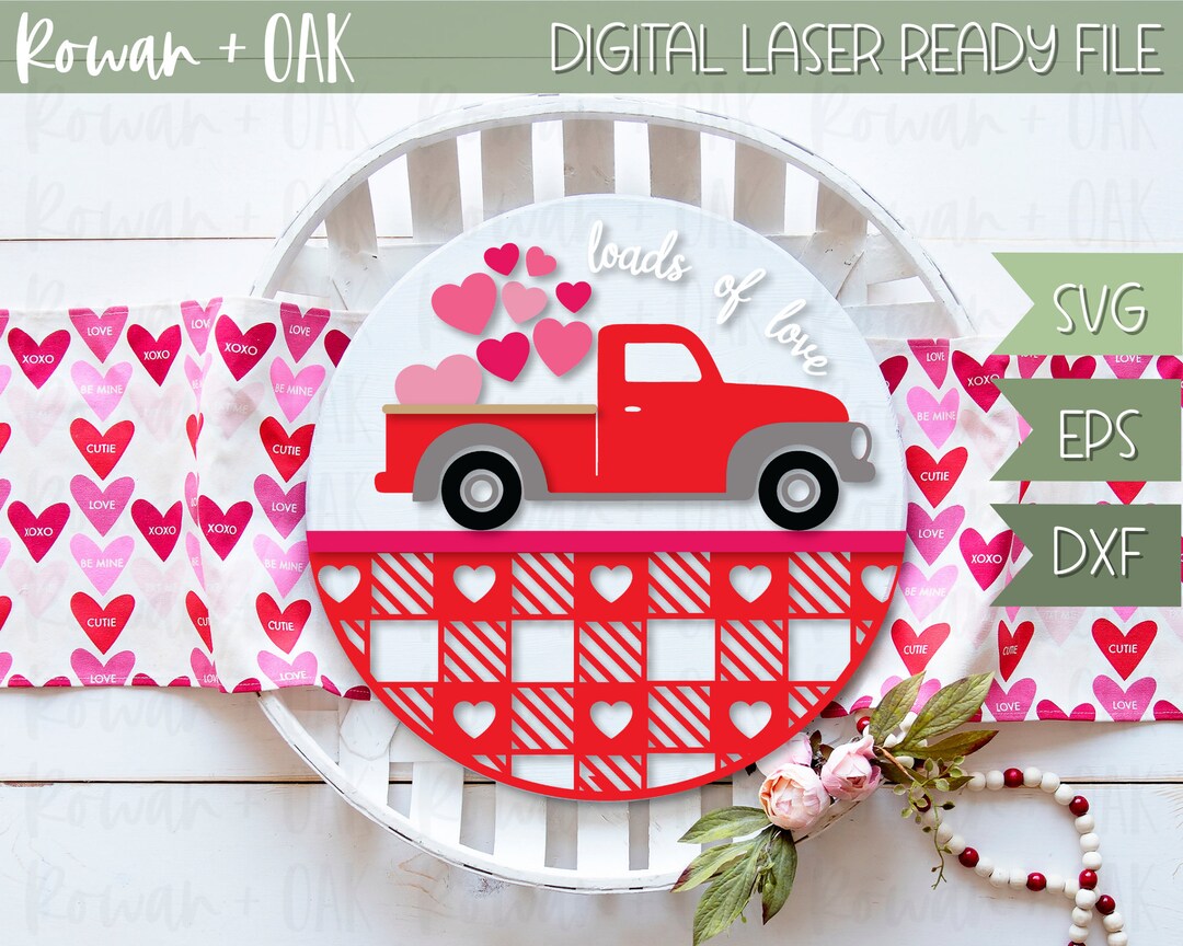 Valentines Day Truck Welcome Sign SVG, Loads of Love, Door Hanger ...