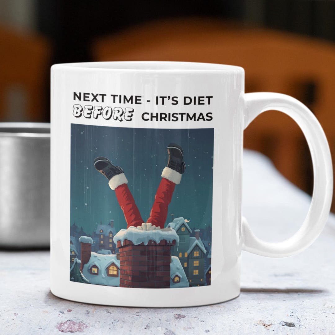 Funny Christmas Mug – Santa Stuck in Chimney, Diet Before Christmas ...