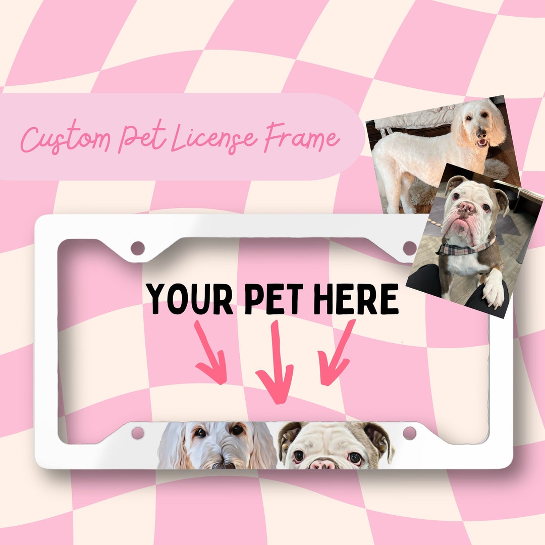 Pet License Plate Frame, Custom Dog License Plate Frame, Custom Cat ...
