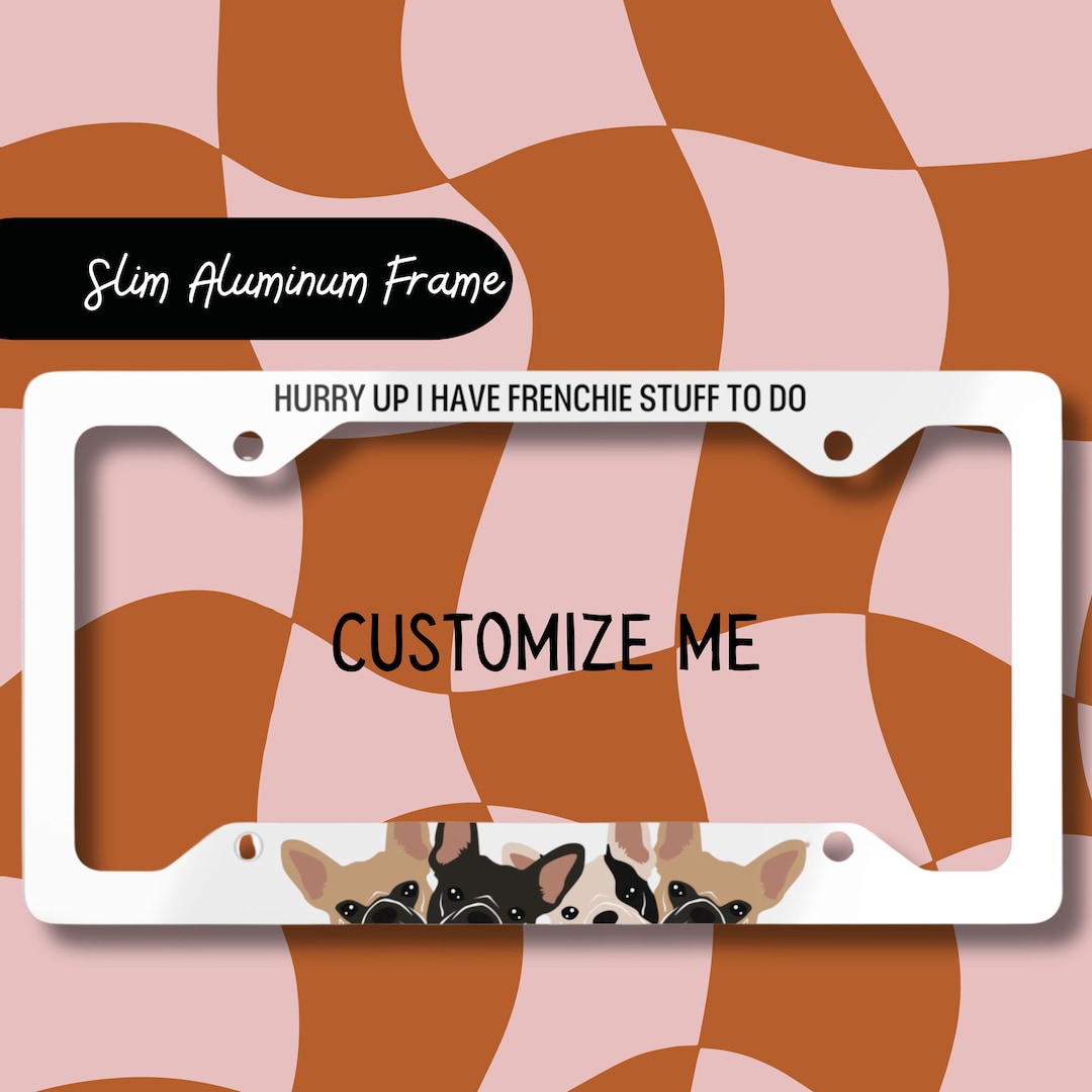 French Bulldog License Plate Frame, Frenchie Lover Gift, Gifts for ...