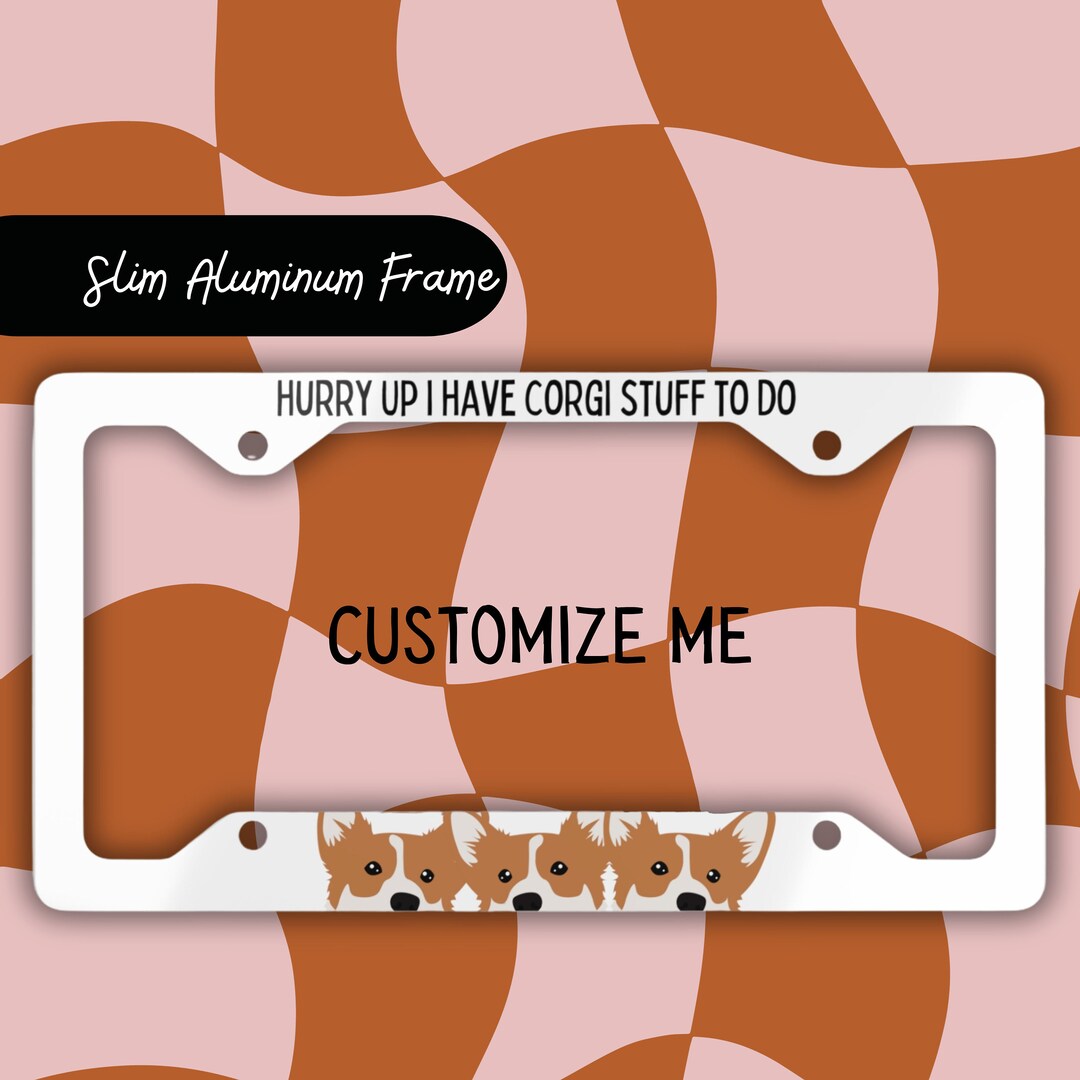 Corgi License Plate Frame, Corgi Lover, Funny License Frame, Dog Lover ...