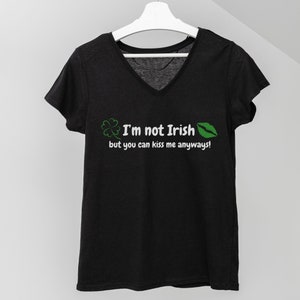 I’m Not Irish but You Can Kiss Me Anyways | SVG & PNG Digital Download ...