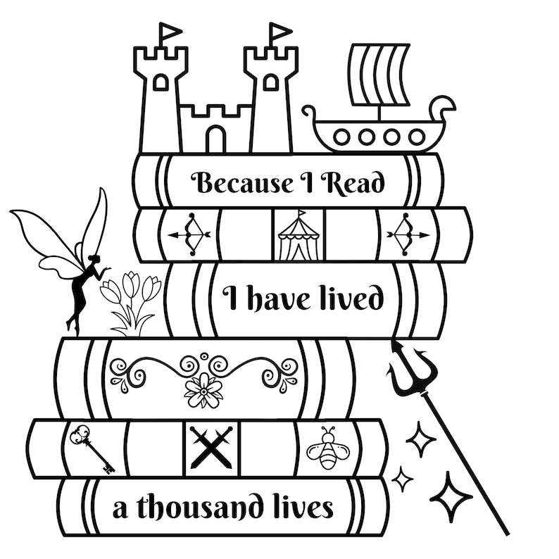 Because I Read I Have Lived A Thousand Lives | SVG & PNG Digital ...