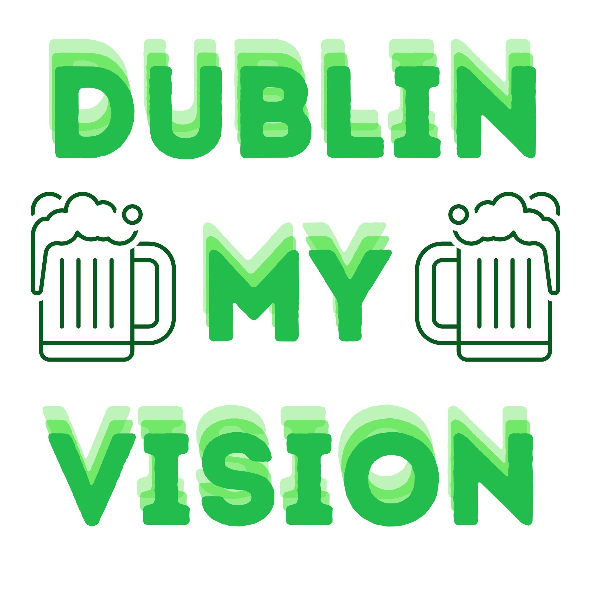 Dublin My Vision | SVG & PNG Digital Download - Etsy