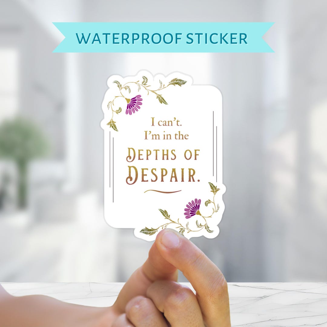 Depths of Despair Sticker, Anne of Green Gables, Bookish Decals for ...