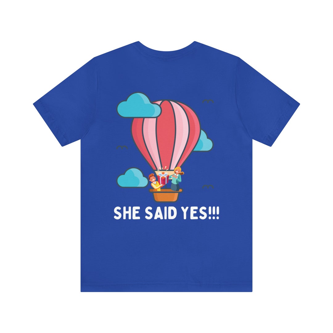 She Said Yes Balloon Shirt, Engaged Balloon, Proposal Balloon Shirt ...